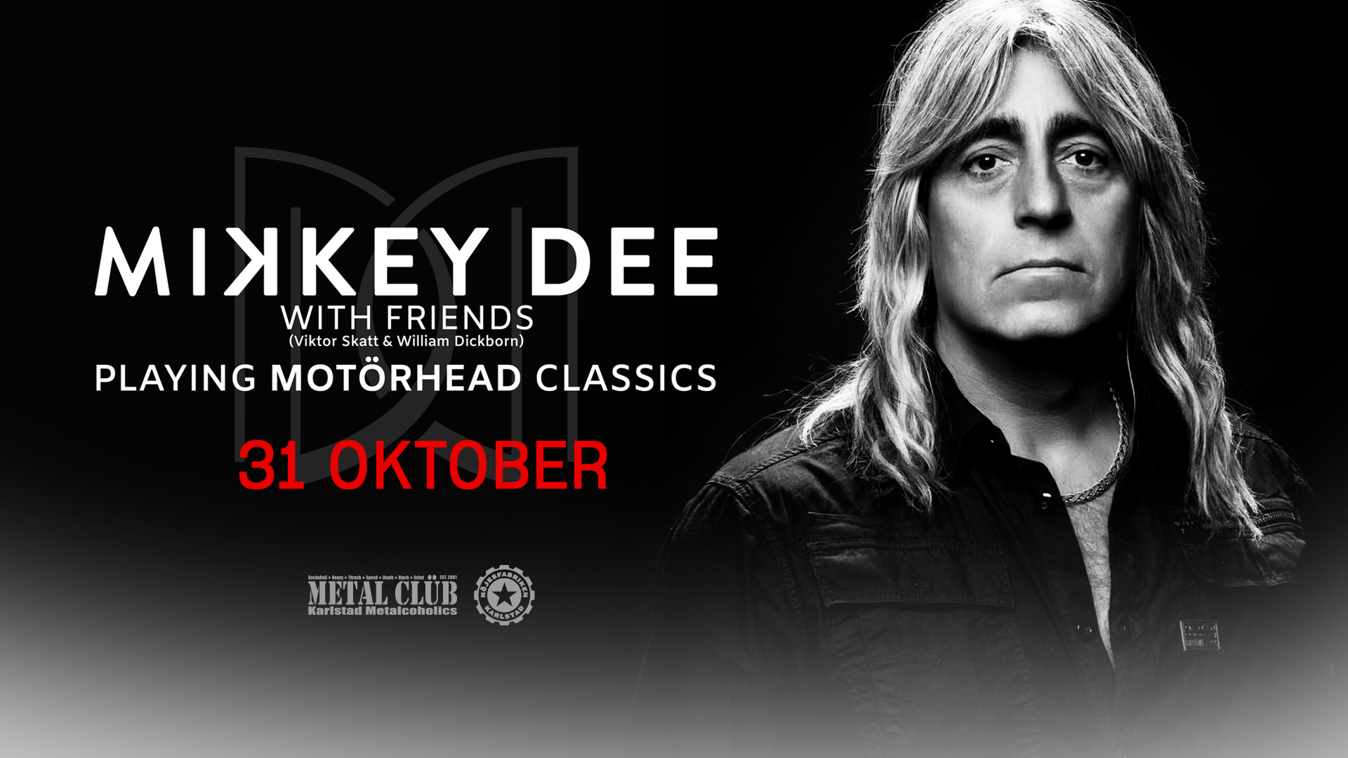 Mikkey Dee with friends - Nöjesfabriken Karlstad