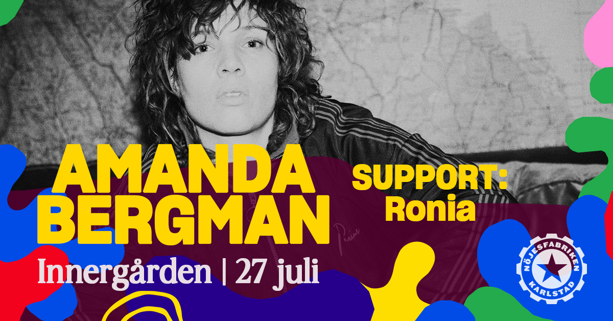 Amanda Bergman + Support: Ronia - Nöjesfabriken Karlstad