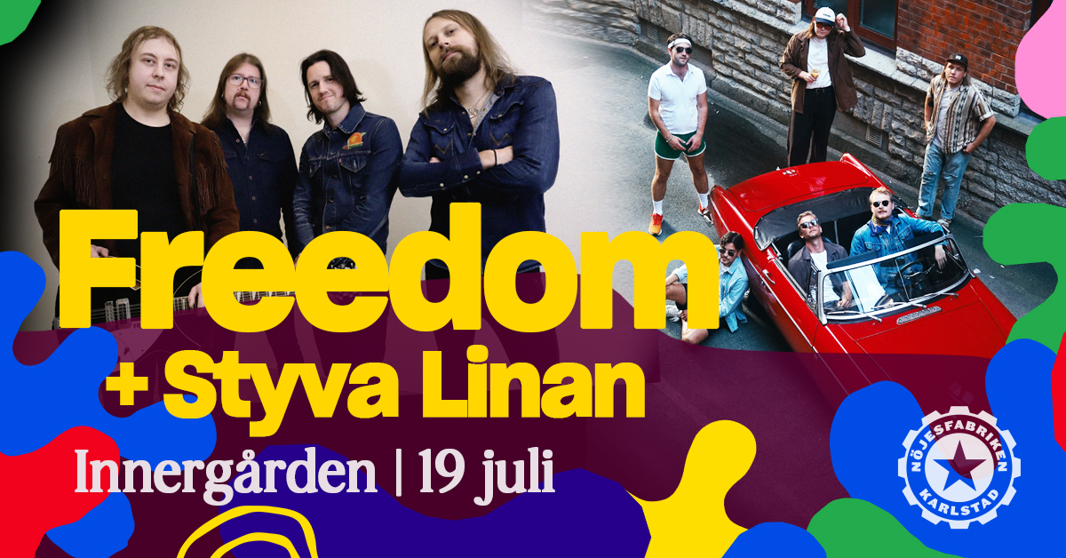 Freedom + Styva Linan - Nöjesfabriken Karlstad