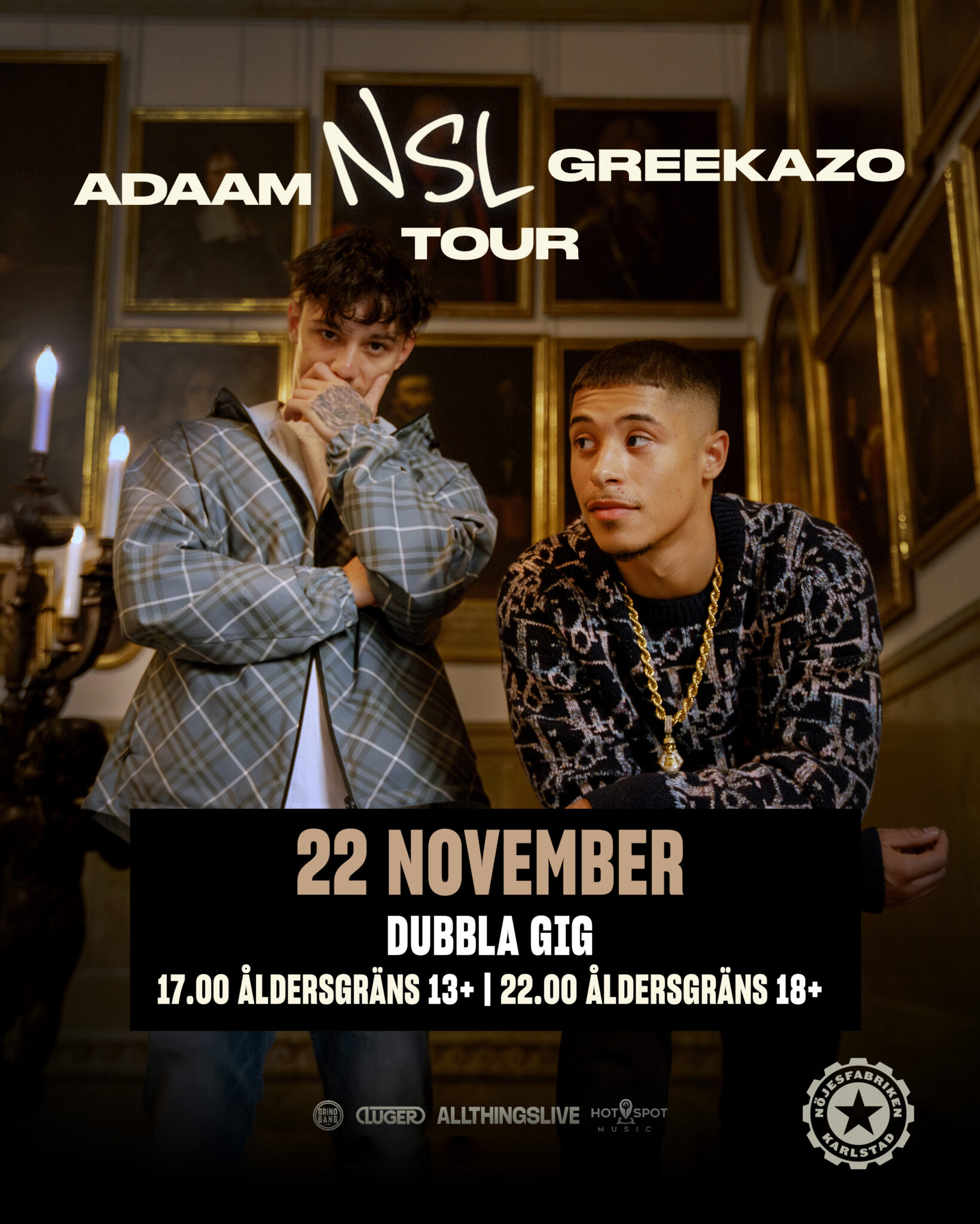 Adaam & Greekazo - Nöjesfabriken Karlstad